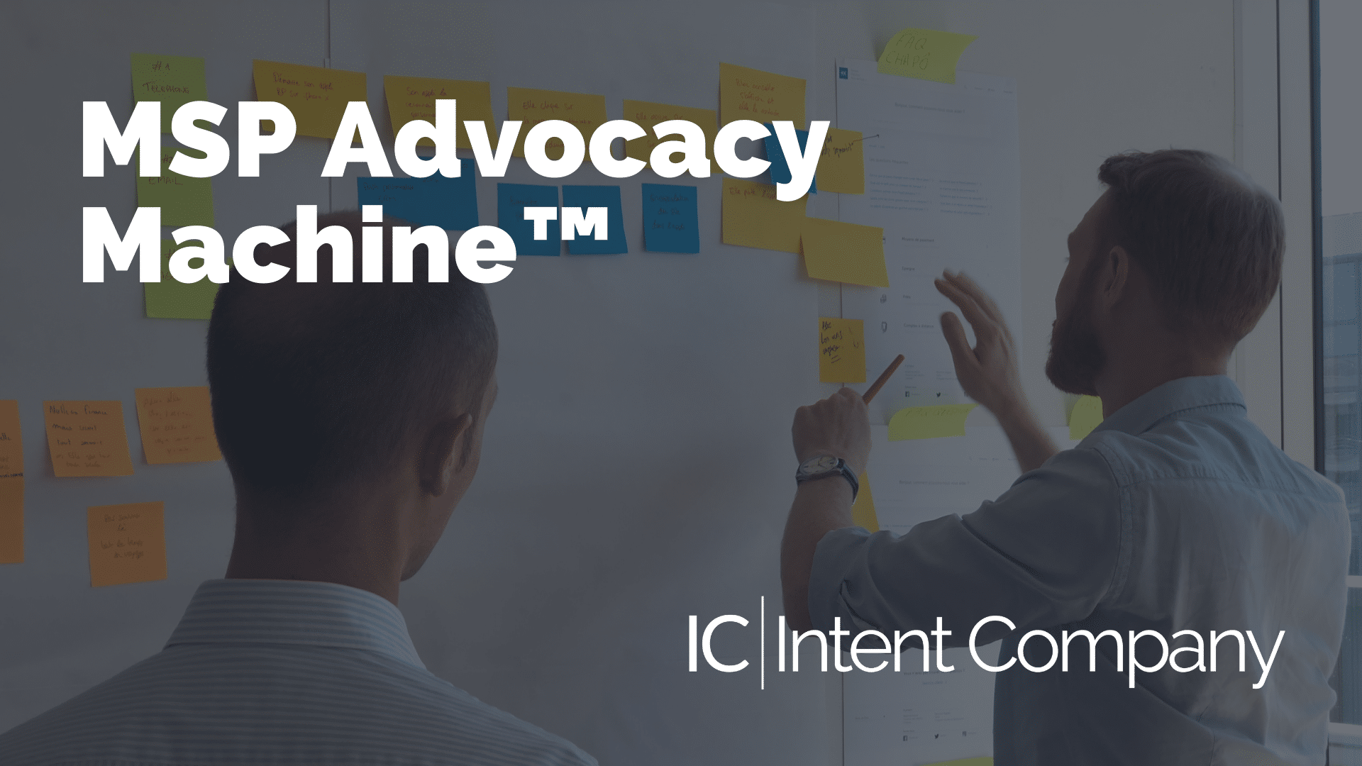 MSP Advocacy Machine - Intent Company