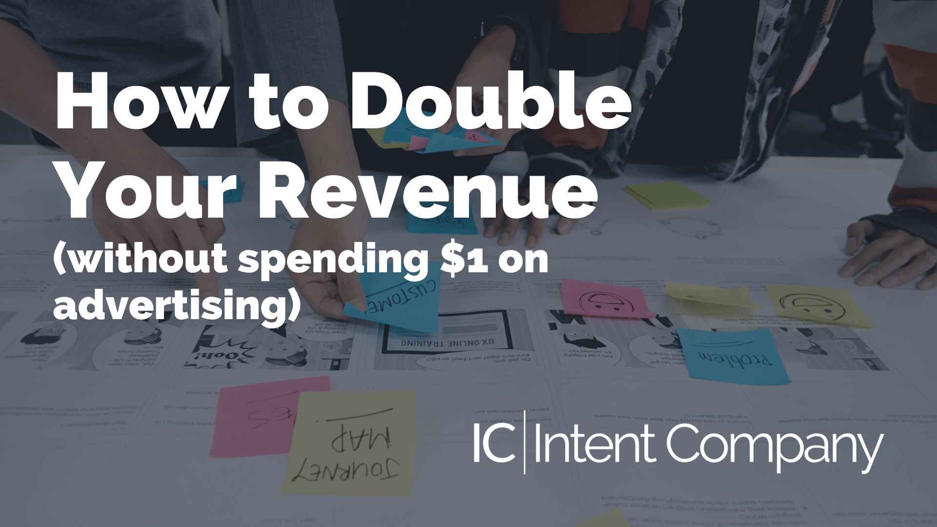 How to Double Your Revenue Registration - Intent Company