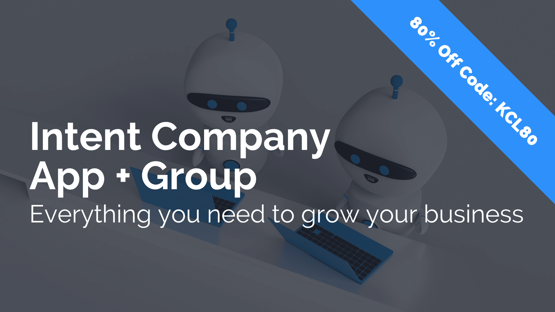 KCL Promo: Intent Company Group + Intent Company App - Intent Company